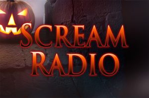 SCREAM Radio to celebrate the Halloween season with scary stories ...