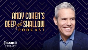 Listen to celebrity interviews and more on Andy Cohen’s Deep & Shallow Podcast